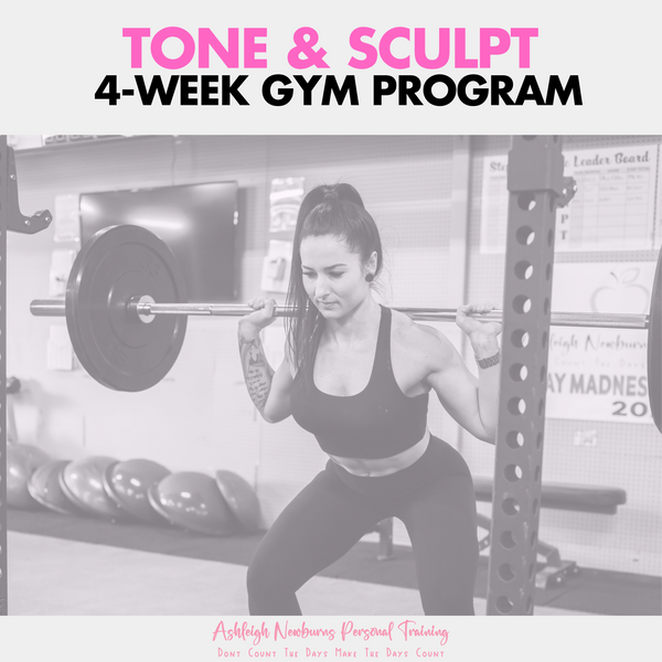 TONE & SCULPT : 4 Week FREE Gym Program – Ashleigh Newburn's Personal Training